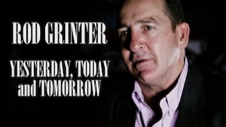Yesterday, today & tomorrow: Rod Grinter